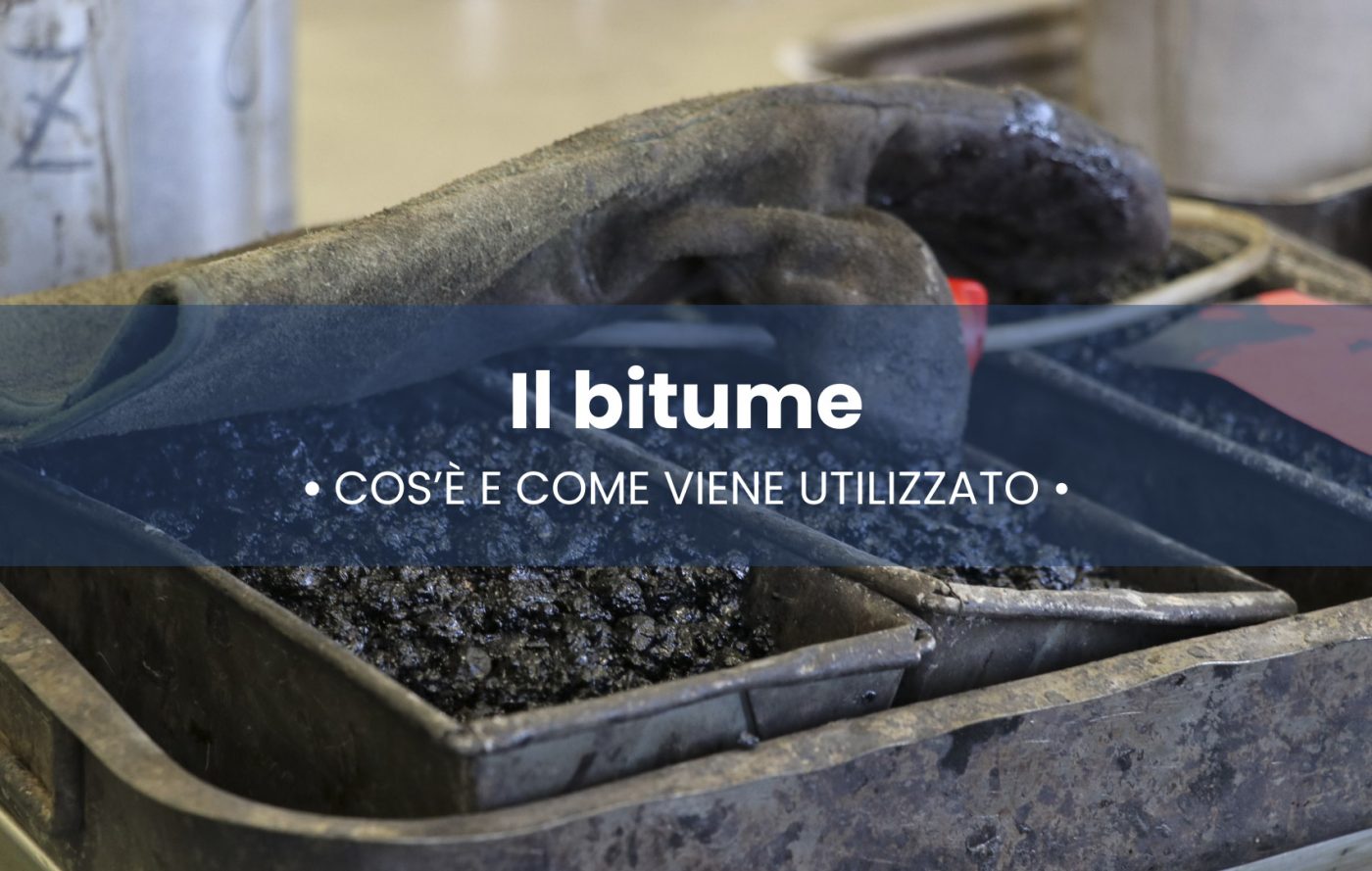 Cos'è il Bitume e come viene utilizzato - Geoconsulting Italia
